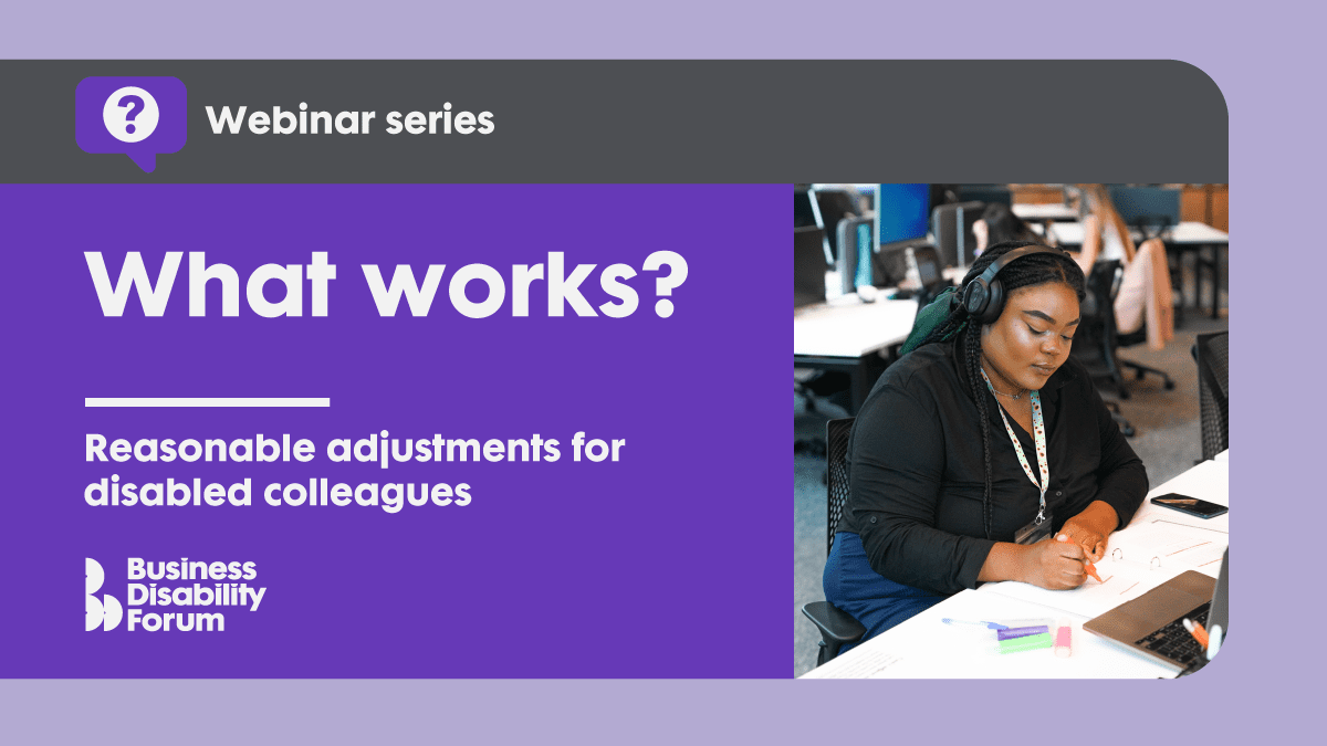 What works? Reasonable adjustments for disabled colleagues | Business Disability Forum